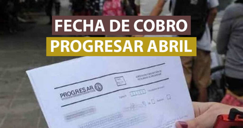 Fecha de cobro Becas Progresar Abril: Ultimo día de Inscripción! - ANSES