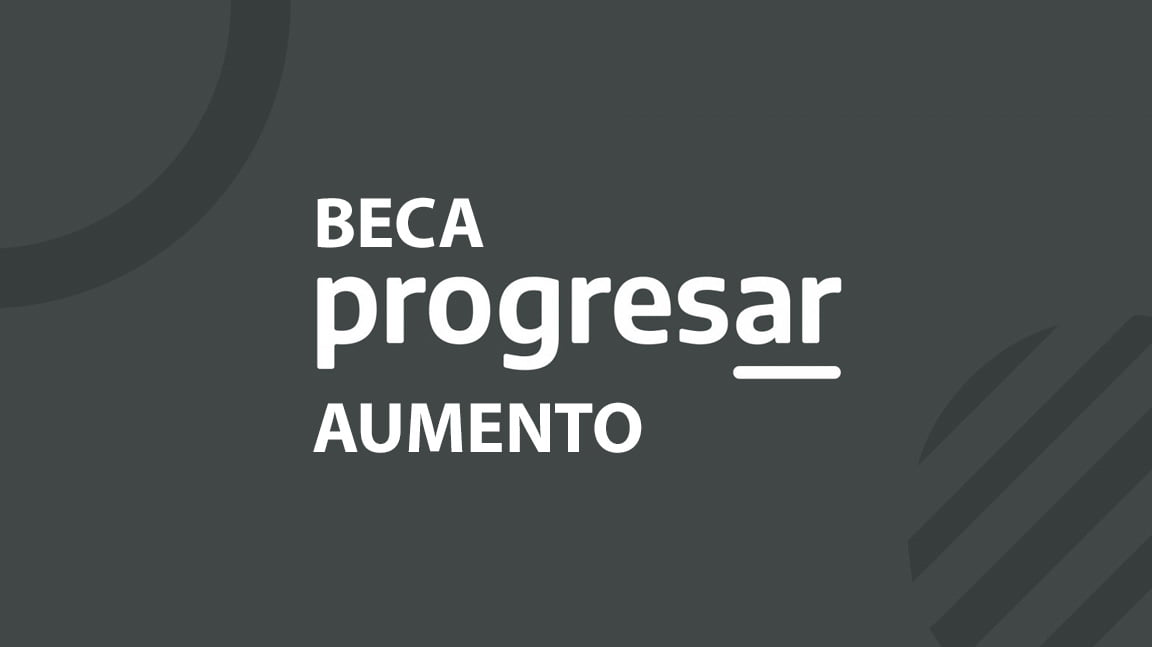 Aumenta la Beca Progresar en enero y marzo 2023